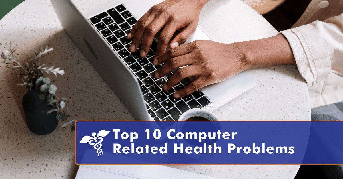 Top 10 Computer Related Health Problems - MicroHealth